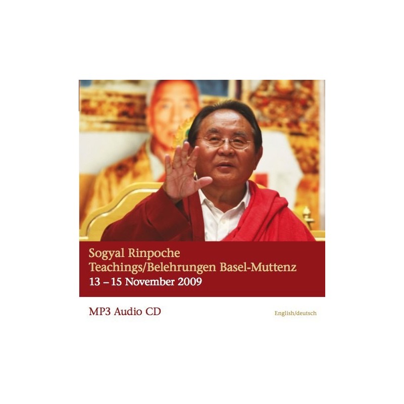Sogyal Rinpoche 13–15 November 2009 Teachings from Basel-Muttenz / Belehrungen aus Basel-Muttenz